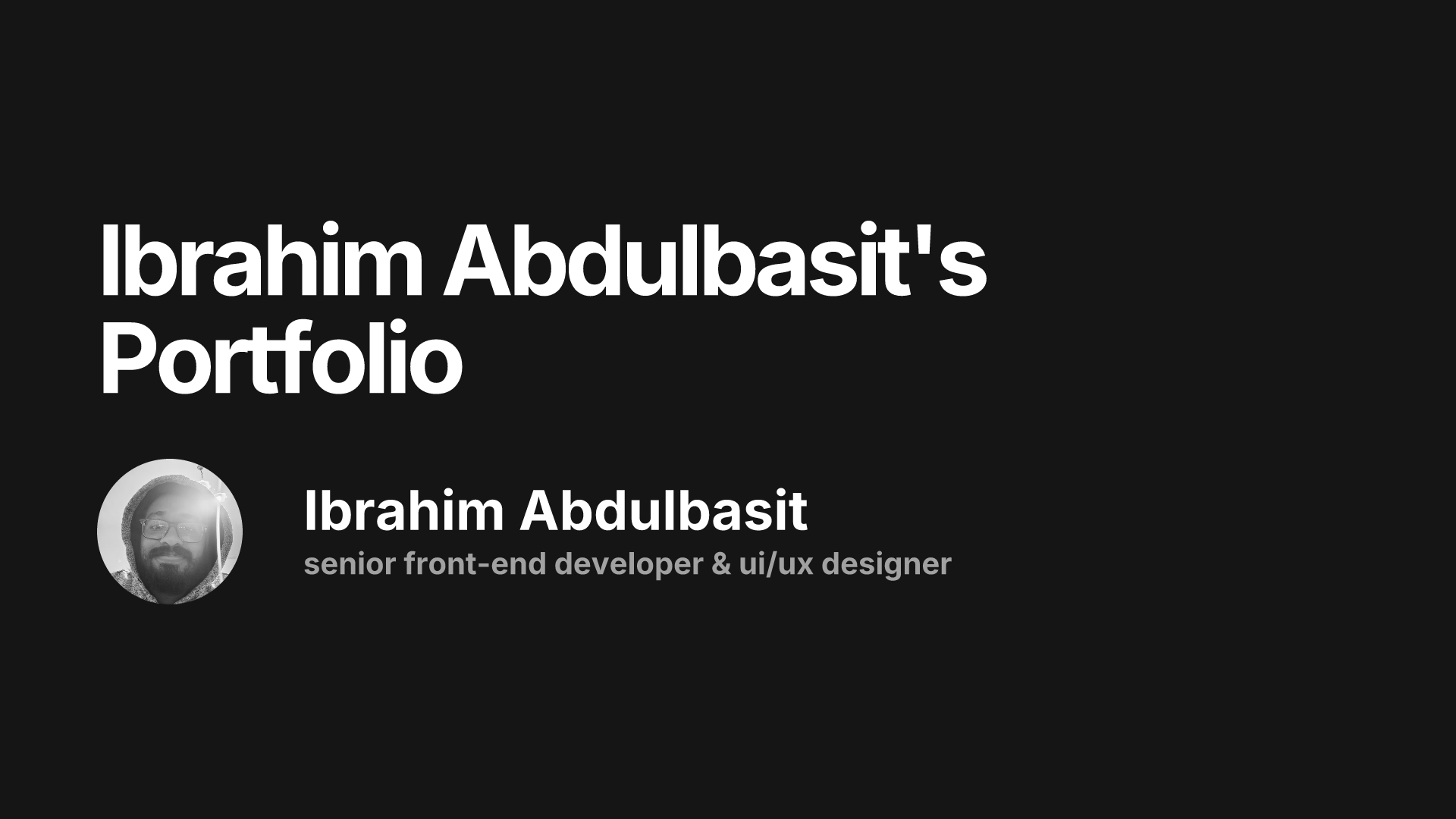 Ibrahim Abdulbasit's Portfolio